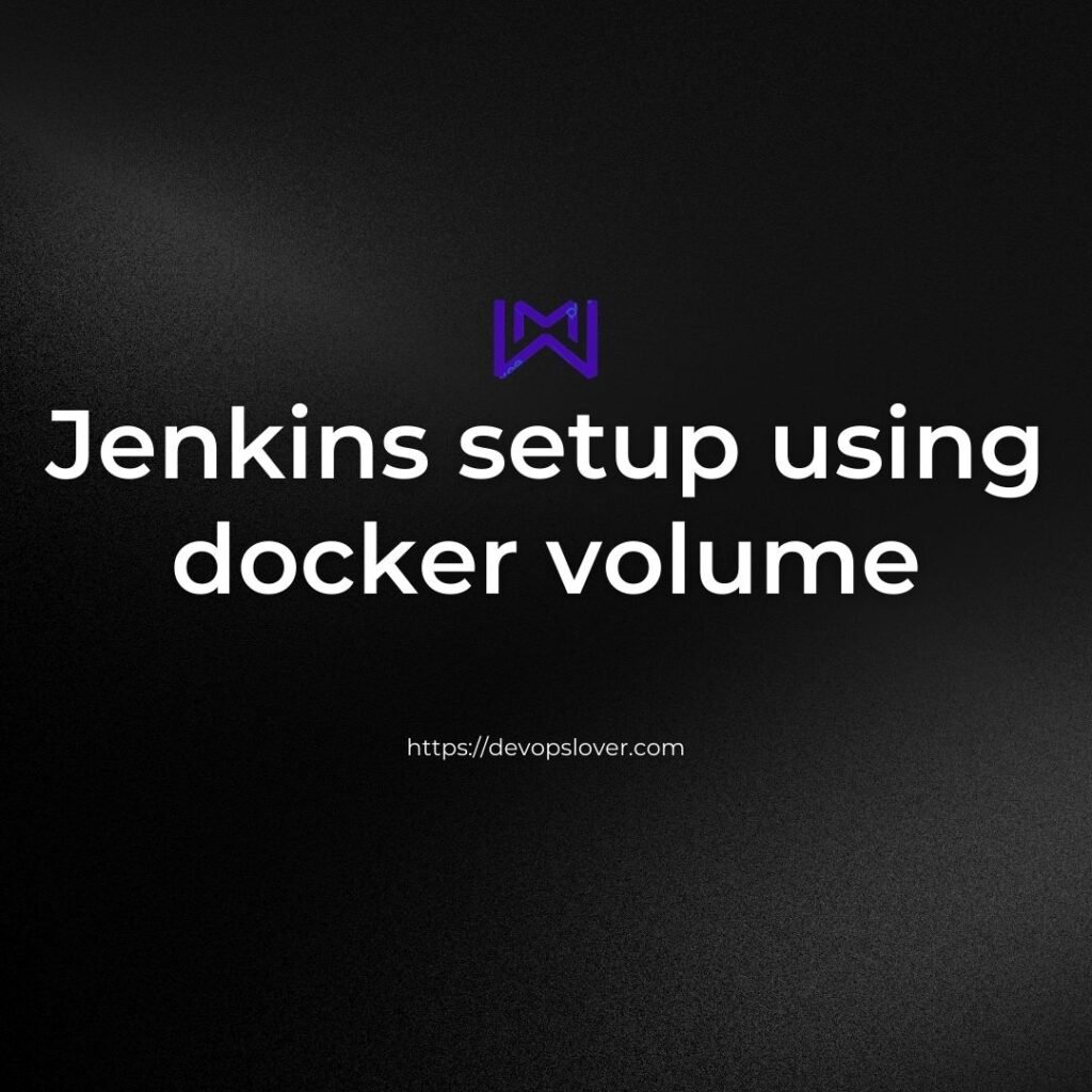 Jenkins Setup Using Docker Volume Devopslover 8519